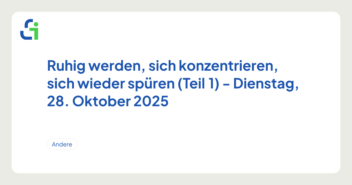 Ruhig werden, sich konzentrieren, sich wieder spüren (Teil 1 ...