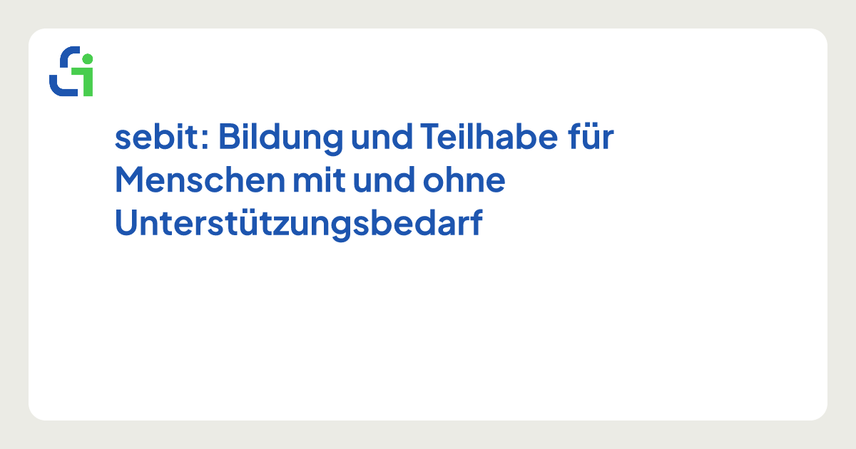 sebit: Bildung und Teilhabe für Menschen mit und ohne Unterstützungsbedarf